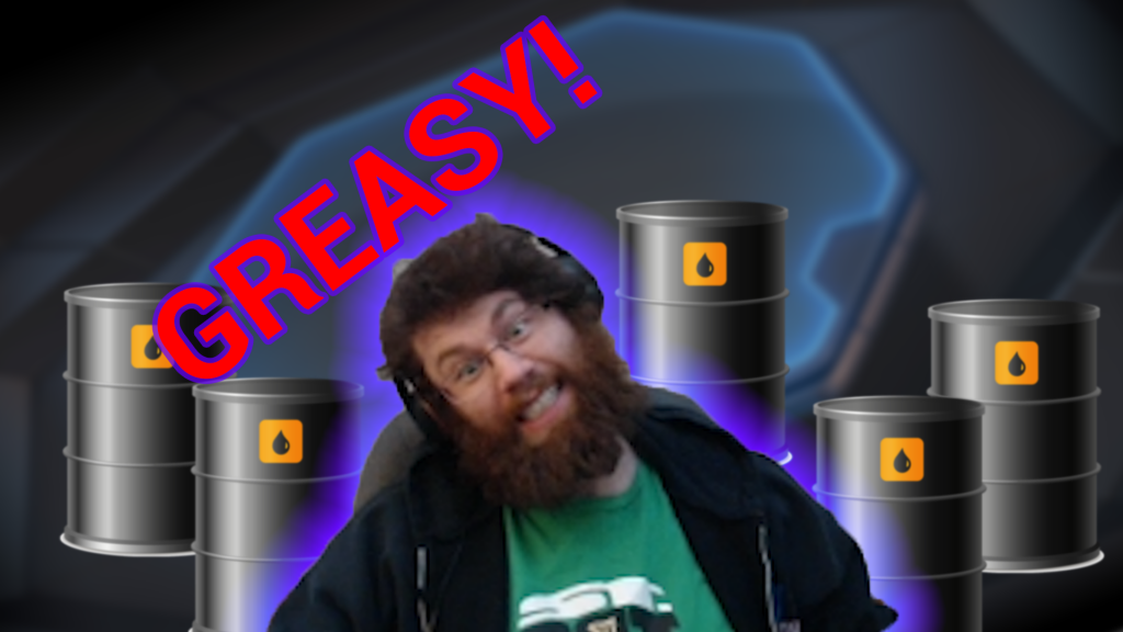 Getting Greasy | PlayPowerUp - PowerUp's 1st Community